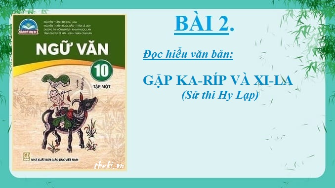 Gặp Ka-ríp và Xi-la (Sử thi Hy Lạp) (Bài 2, Ngữ văn 10, tập 1, Chân ...