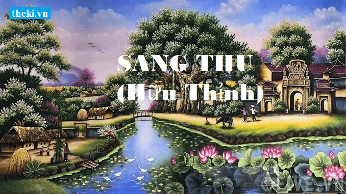 Những nhận định hay về bài thơ Sang thu và nhà thơ Hữu Thỉnh - Lớp học ...